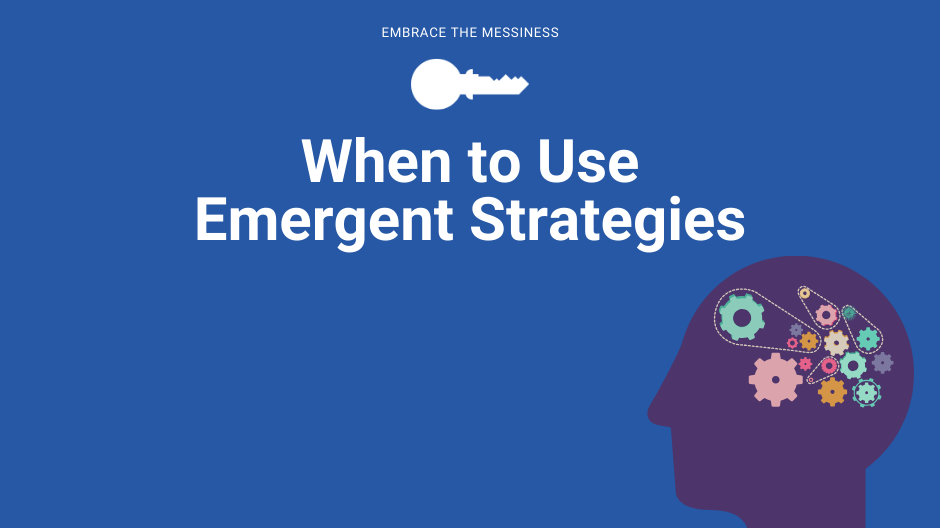 When to Use Emergent Strategies – Connected Communities Resource Library